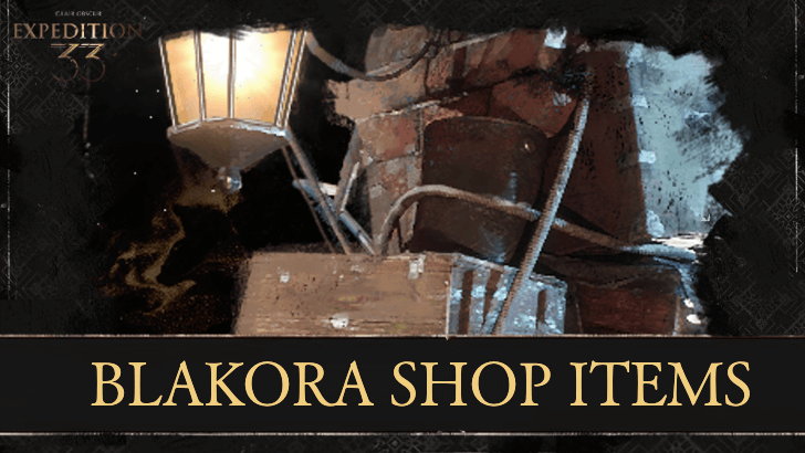 Blakora Merchant Shop Items | Clair Obscur: Expedition 33｜Game8