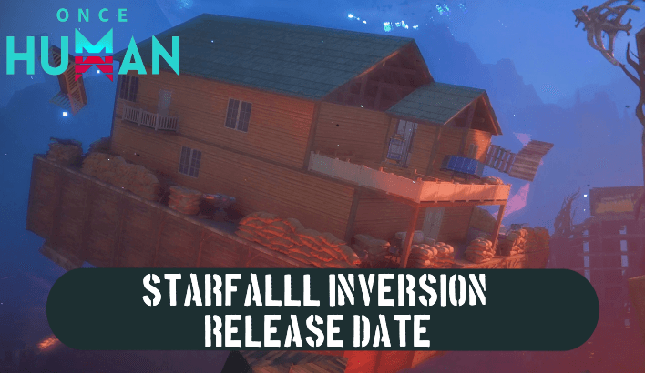 Starfall Inversion Release Date and Features | Once Human｜Game8