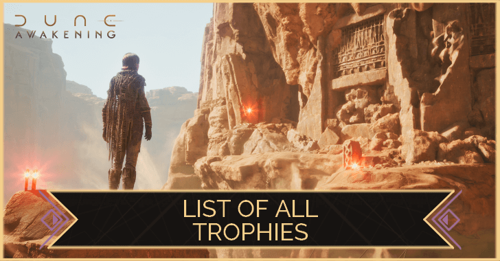 Trophy Guide and Achievement List | Dune: Awakening｜Game8