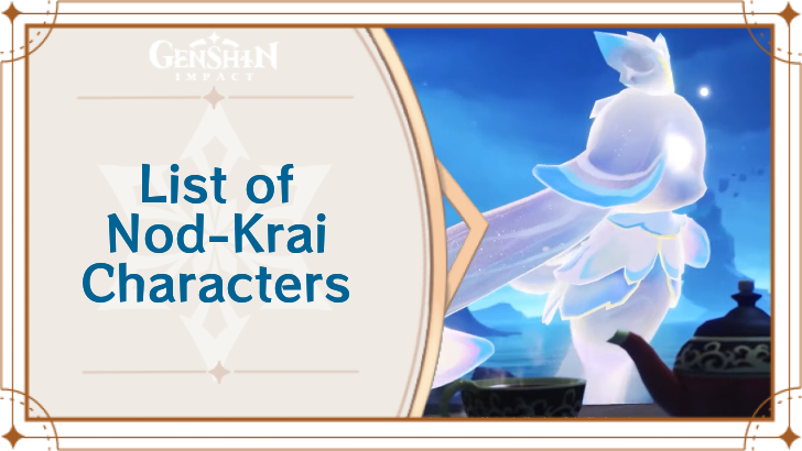Nod-Krai Characters | Genshin Impact｜Game8