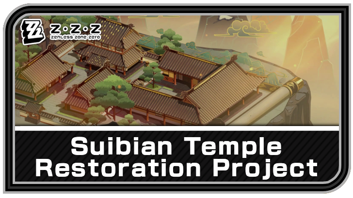 Suibian Temple Restoration Project Quest Guide | Zenless Zone Zero (ZZZ)｜Game8