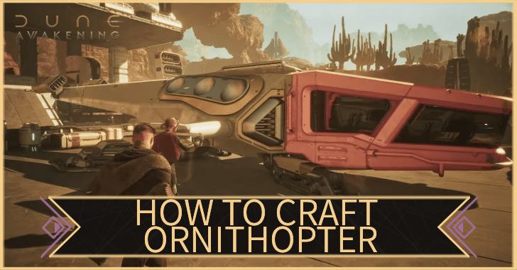 How to Get an Ornithopter Fast | Dune: Awakening｜Game8