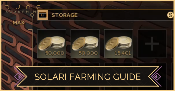 Solari (Money) Farming Guide | Dune: Awakening｜Game8