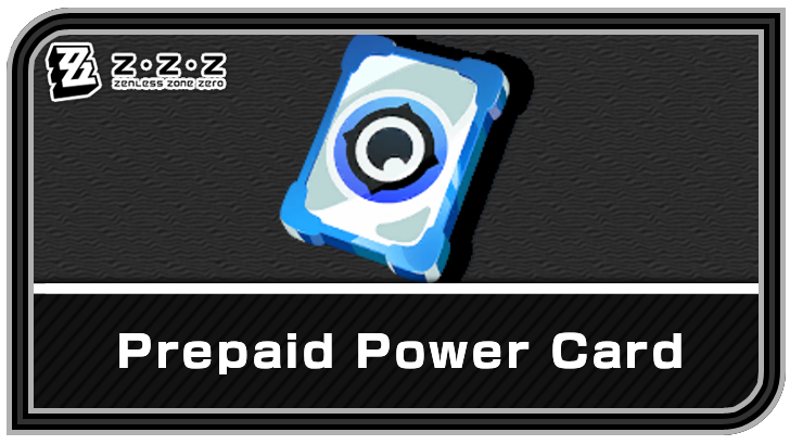 How to Get Prepaid Power Card and Effects | Zenless Zone Zero (ZZZ)｜Game8