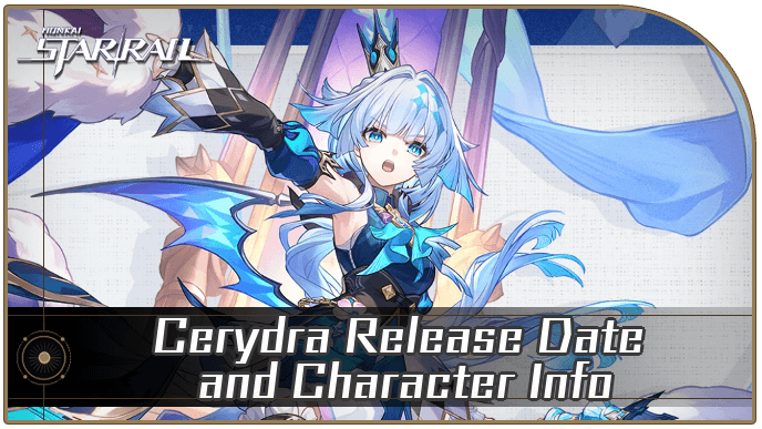 Cerydra Release Date and Character Info | Honkai: Star Rail｜Game8