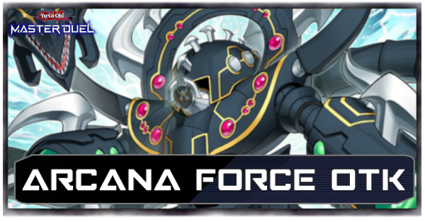 Arcana Force Deck List & Card Guide | Yu-Gi-Oh! Master Duel｜Game8