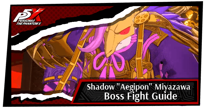 Shadow Miyazawa (Aegipan) Boss Fight Guide | Persona 5: The Phantom X (P5X)｜Game8