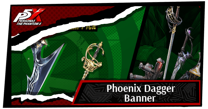 Phoenix Dagger Banner Details and Rates | Persona 5: The Phantom X (P5X ...