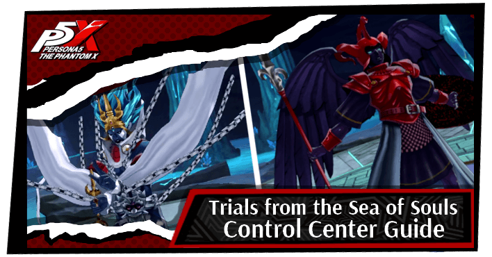 Trials from the Sea of Souls - Control Center Guide | Persona 5: The ...