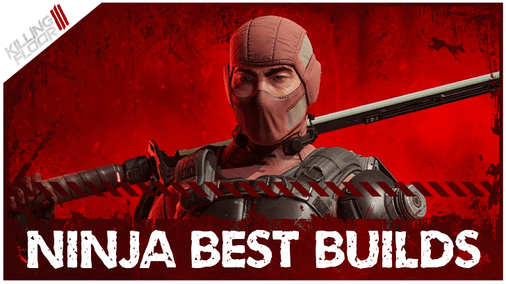 Best Ninja (Nakata) Builds and Skills | Killing Floor 3 (KF3)｜Game8
