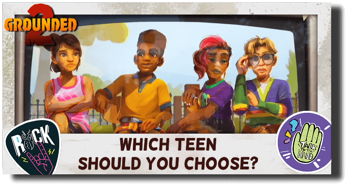 Which Teen Should You Choose? | Grounded 2｜Game8