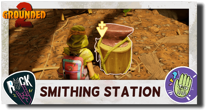 How to Unlock the Smithing Station | Grounded 2｜Game8