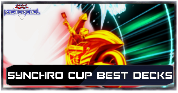 Synchro Cup Best Decks | Yu-Gi-Oh! Master Duel｜Game8