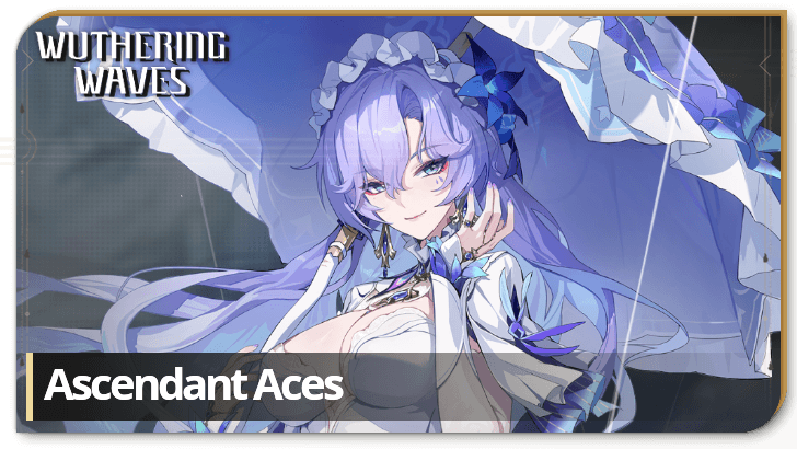Ascendant Aces Event Guide | Wuthering Waves (WuWa)｜Game8