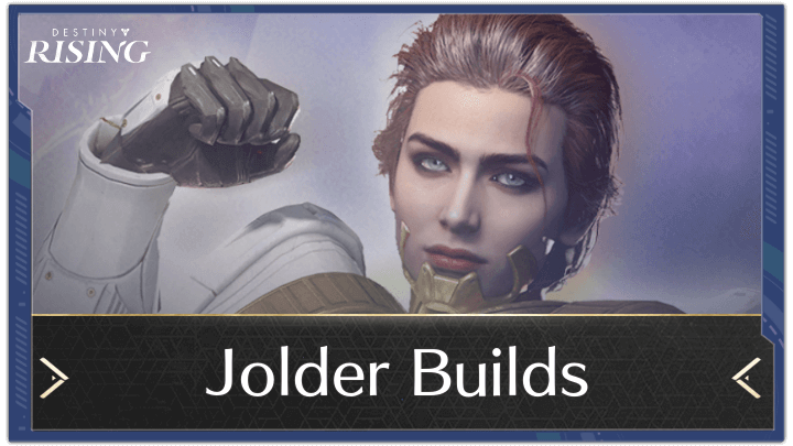 Best Jolder Builds Guide | Destiny: Rising｜Game8