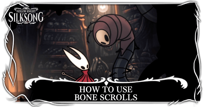 How to Use the Bone Scroll | Hollow Knight: Silksong｜Game8