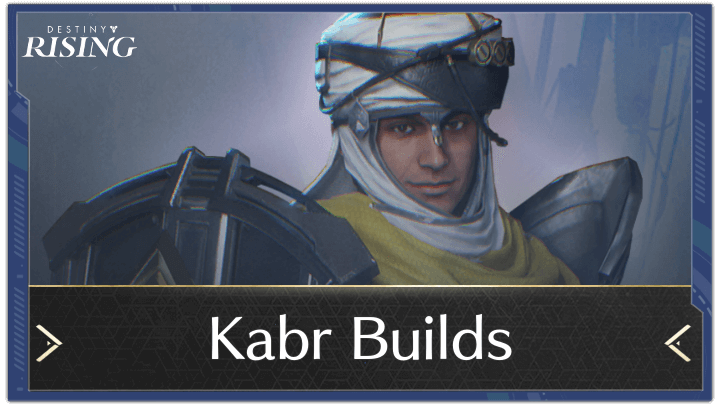 Best Kabr Builds Guide | Destiny: Rising｜Game8