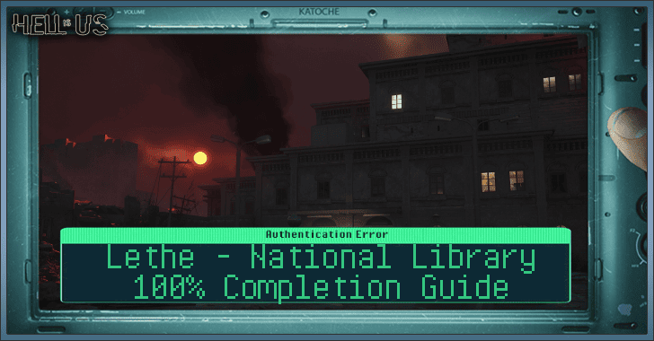 Lethe - National Library 100% Completion Guide | Hell is Us｜Game8