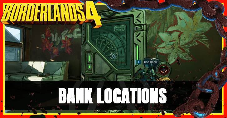 All Bank Locations | Borderlands 4｜Game8
