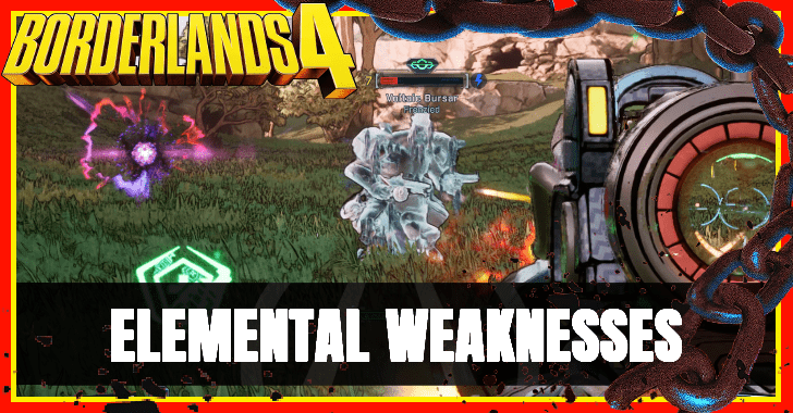 Elemental Weakness Chart and Damage Guide | Borderlands 4｜Game8