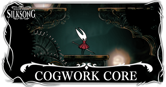 Cogwork Core 100% Map Guide | Hollow Knight: Silksong｜Game8