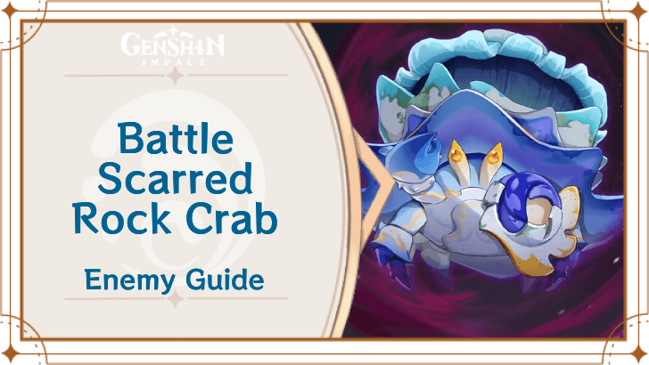 Battle-Scarred Rock Crab Enemy Guide | Genshin Impact｜Game8