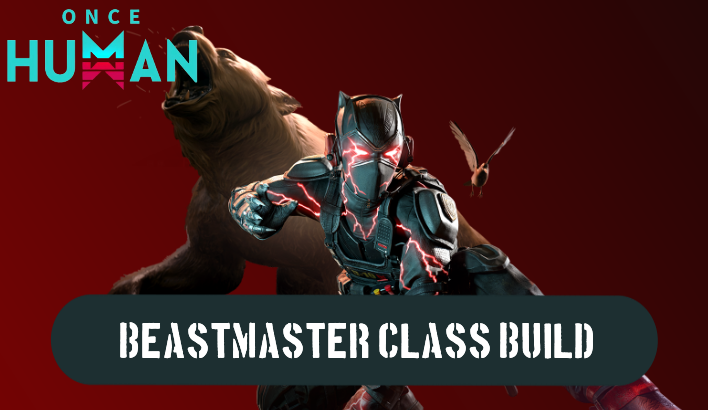 Beastmaster Class Build | Once Human｜Game8