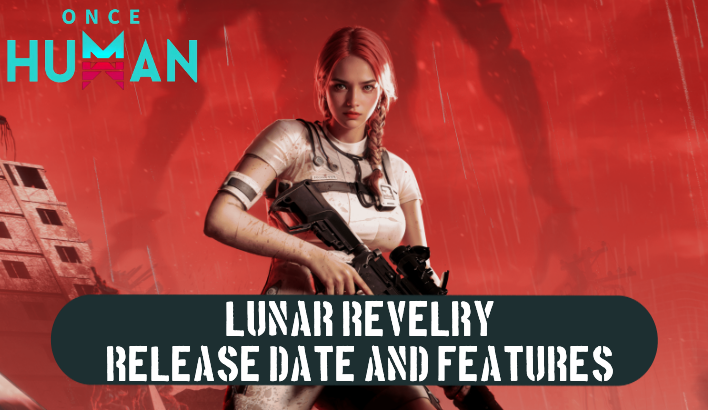 Lunar Revelry Release Date and Features | Once Human｜Game8