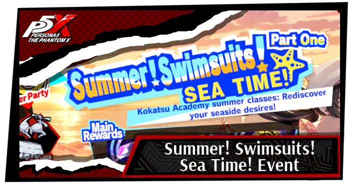 Summer! Swimsuits! Sea Time! Event Rewards and Mechanics | Persona 5: The Phantom X (P5X)｜Game8