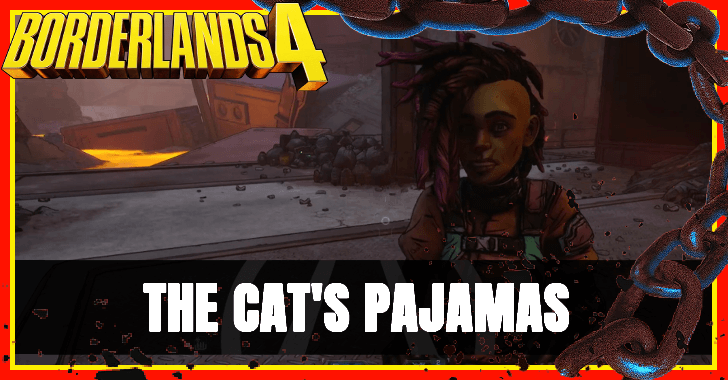 The Cat’s Pajamas Walkthrough | Borderlands 4｜Game8
