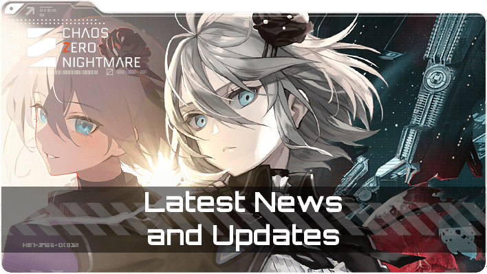 Latest News and Updates | Chaos Zero Nightmare (CZN)｜Game8