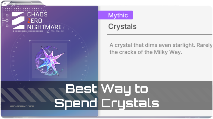 Best Way to Spend Crystals | Chaos Zero Nightmare (CZN)｜Game8