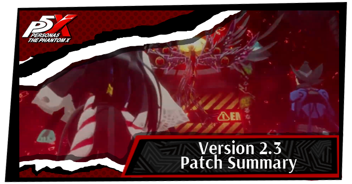 Version 2.3 Patch Notes and Summary | Persona 5: The Phantom X (P5X)｜Game8