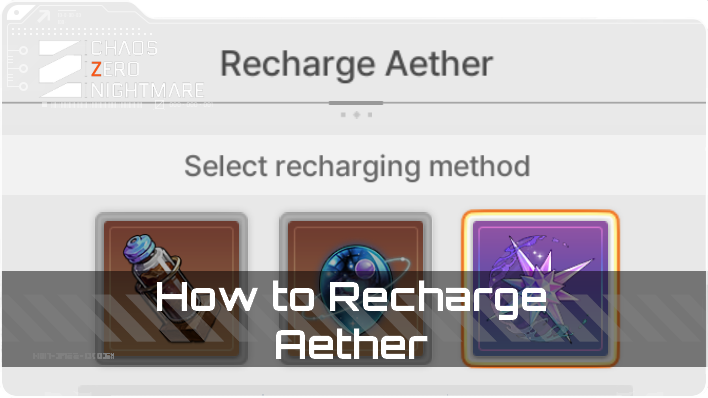 Stamina Guide: How to Recharge Aether | Chaos Zero Nightmare (CZN)｜Game8