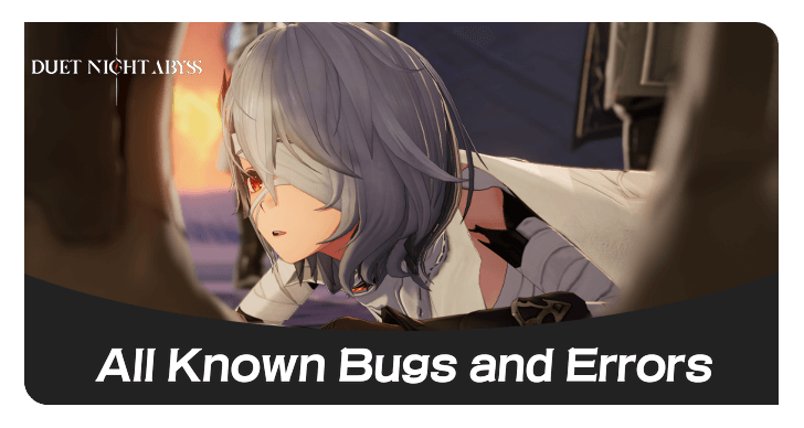 All Known Bugs and Fixes | Duet Night Abyss｜Game8