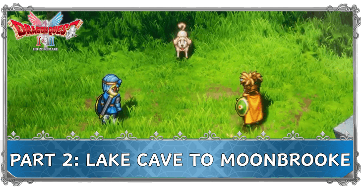 Walkthrough Part 2: Cave of the Lake to Moonbrooke | Dragon Quest 2 HD-2D Remake (DQ2)｜Game8