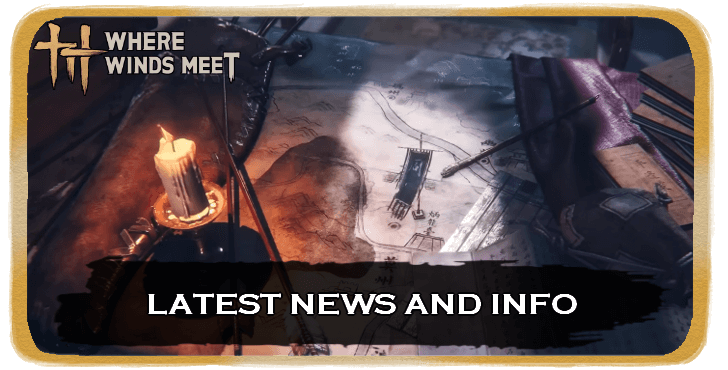 Latest News and Game Info | Where Winds Meet｜Game8