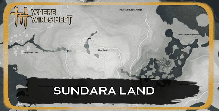 Sundara Land 100% Completion Guide | Where Winds Meet｜Game8