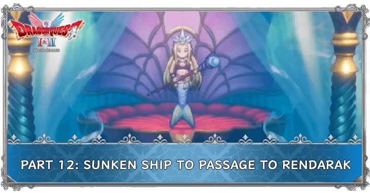 Walkthrough Part 12: Sunken Ship to Passage to Rendarak | Dragon Quest 2 HD-2D Remake (DQ2)｜Game8