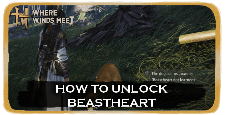 How to Unlock Beastheart | Where Winds Meet｜Game8