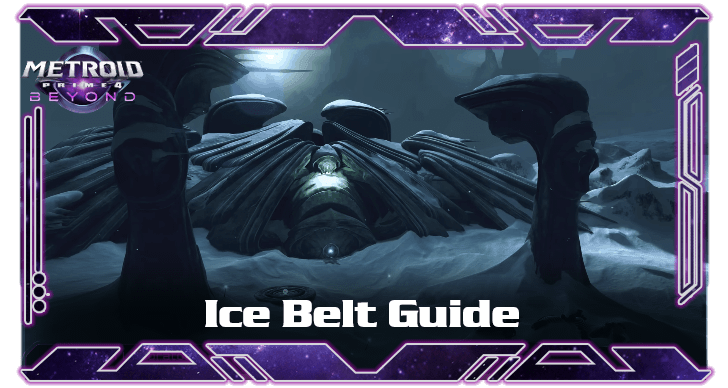Ice Belt 100% Exploration Guide | Metroid Prime 4: Beyond｜Game8