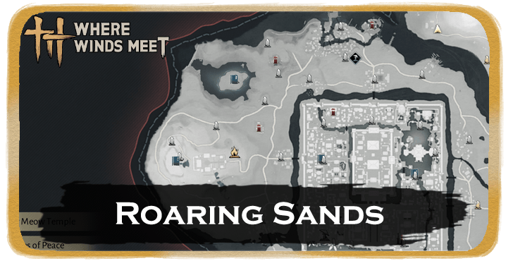 Roaring Sands 100% Exploration Guide | Where Winds Meet｜Game8