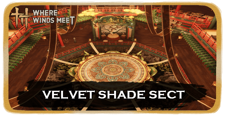 Velvet Shade Sect Location and How to Join | Where Winds Meet｜Game8