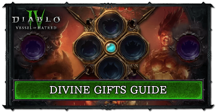 List of All Divine Gifts | Diablo 4: Vessel of Hatred (D4)｜Game8