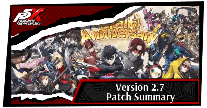 Version 2.7 Patch Notes and Summary | Persona 5: The Phantom X (P5X)｜Game8
