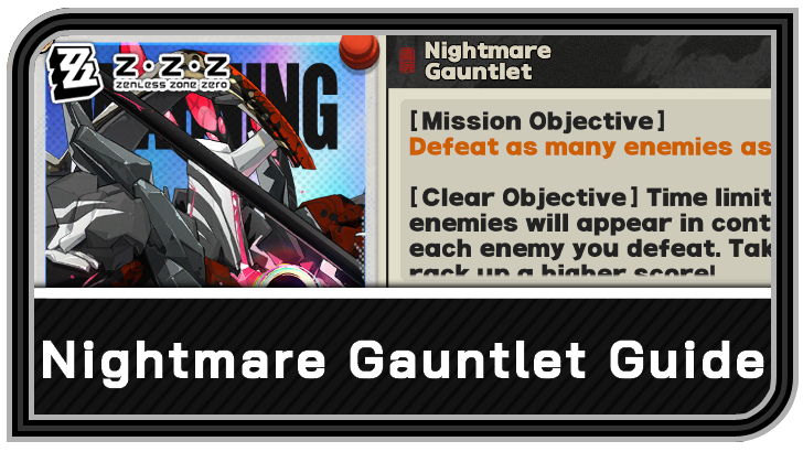Nightmare Gauntlet Guide | Zenless Zone Zero (ZZZ)｜Game8