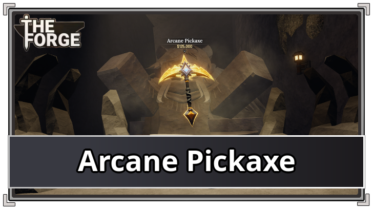 How to Get Arcane Pickaxe | The Forge｜Game8