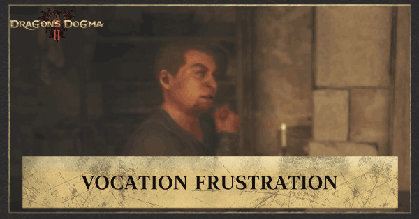 Vocation Frustration Walkthrough and Location | Dragon's Dogma 2 (DD2 ...