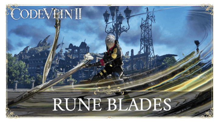 List of All Rune Blades | Code Vein 2｜Game8