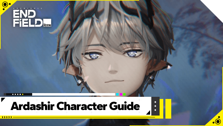 Ardashir Character Guide | Arknights: Endfield｜Game8